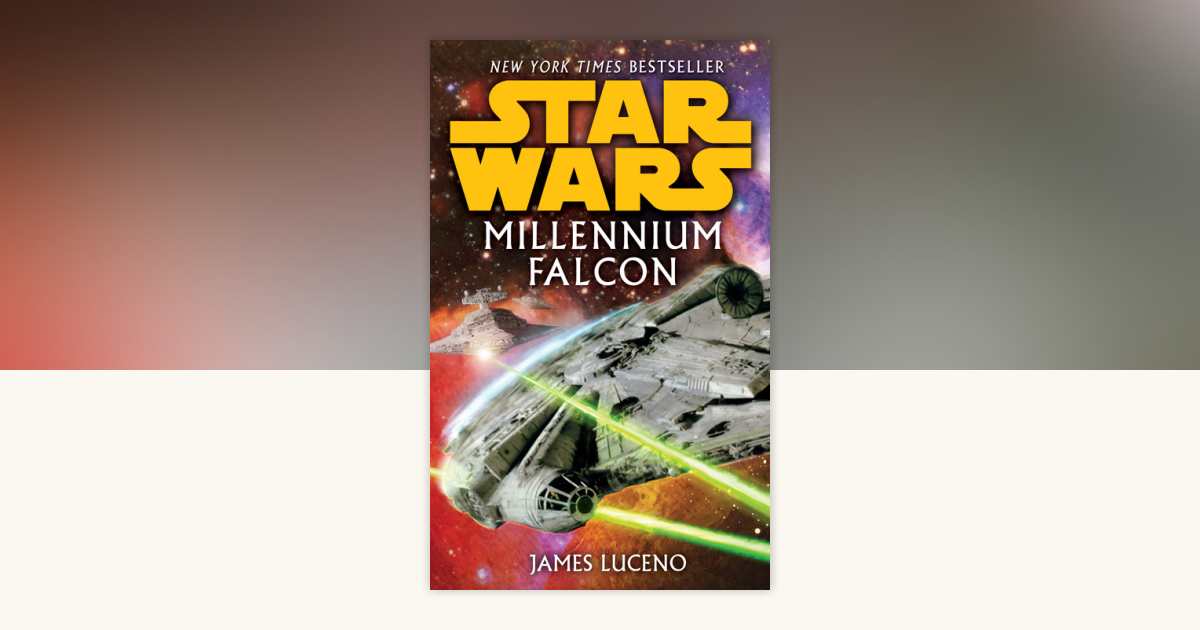 Millennium Falcon: Star Wars Legends by James Luceno: 9780345510051 ...