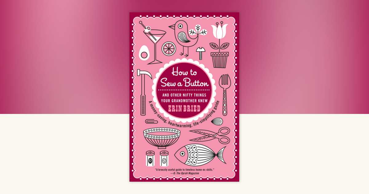 How to Sew a Button by Erin Bried: 9780345518750 | PenguinRandomHouse ...