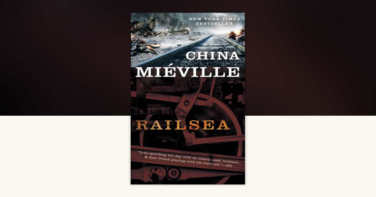 Railsea by China Miéville: 9780345524539 | PenguinRandomHouse.com: Books