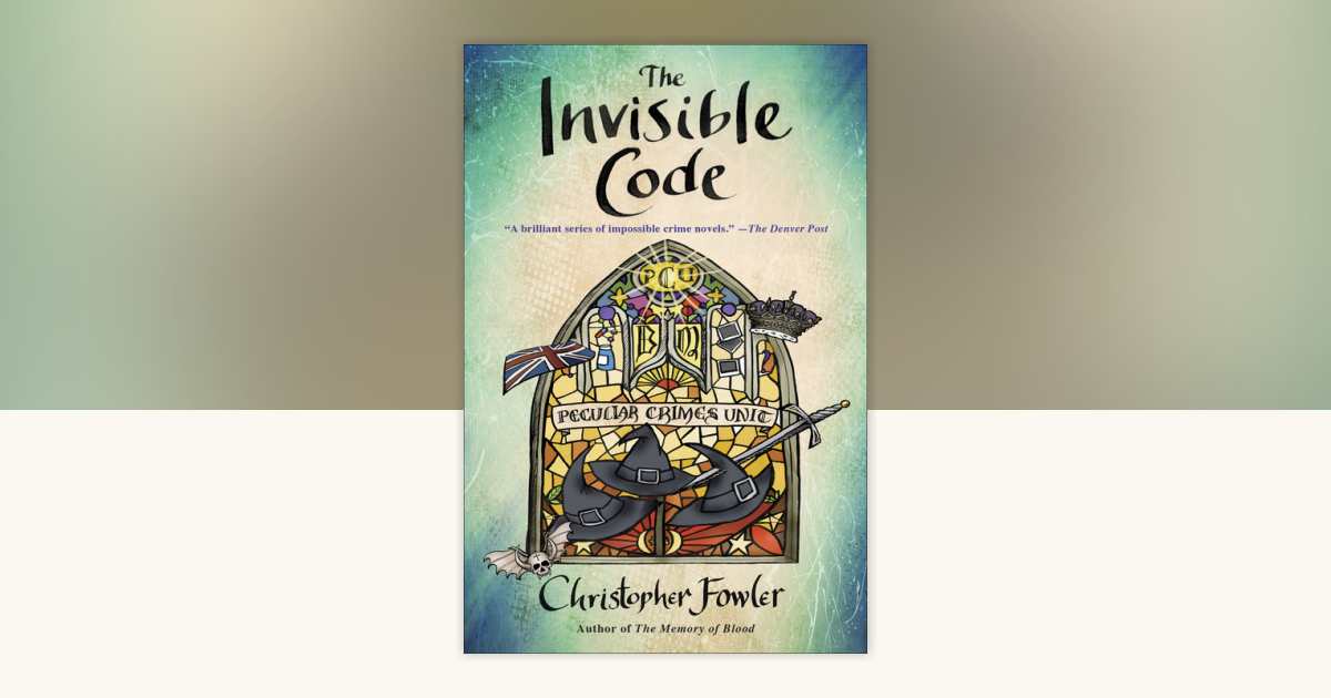 The Invisible Code by Christopher Fowler: 9780345539588 ...