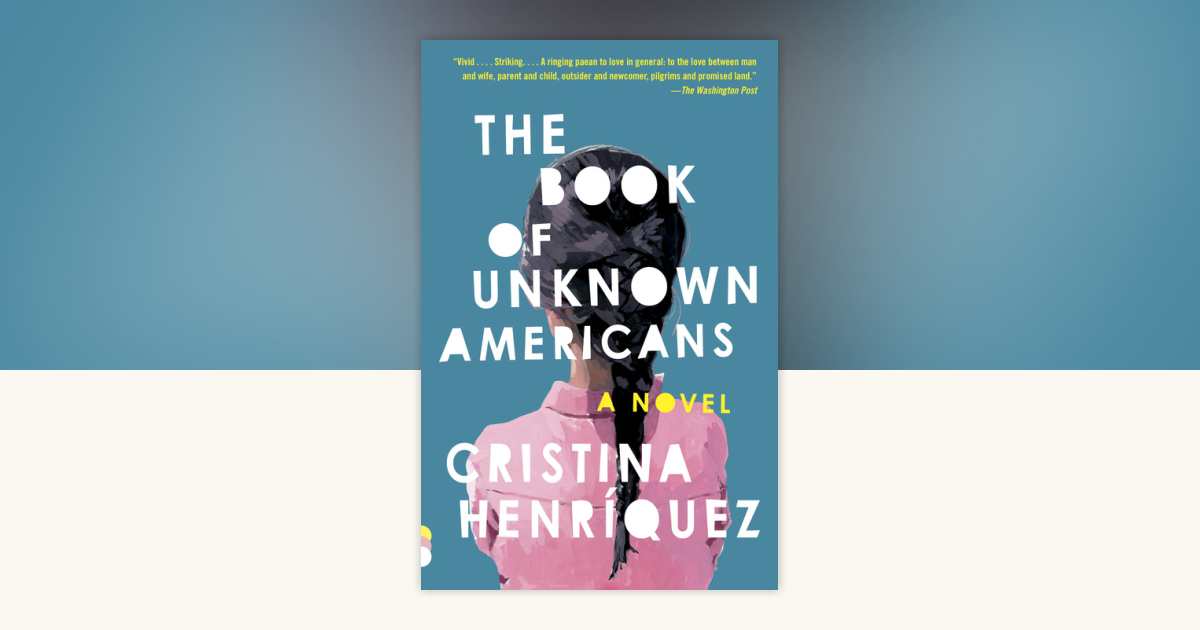 The Book of Unknown Americans by Cristina Henríquez: 9780345806406 ...