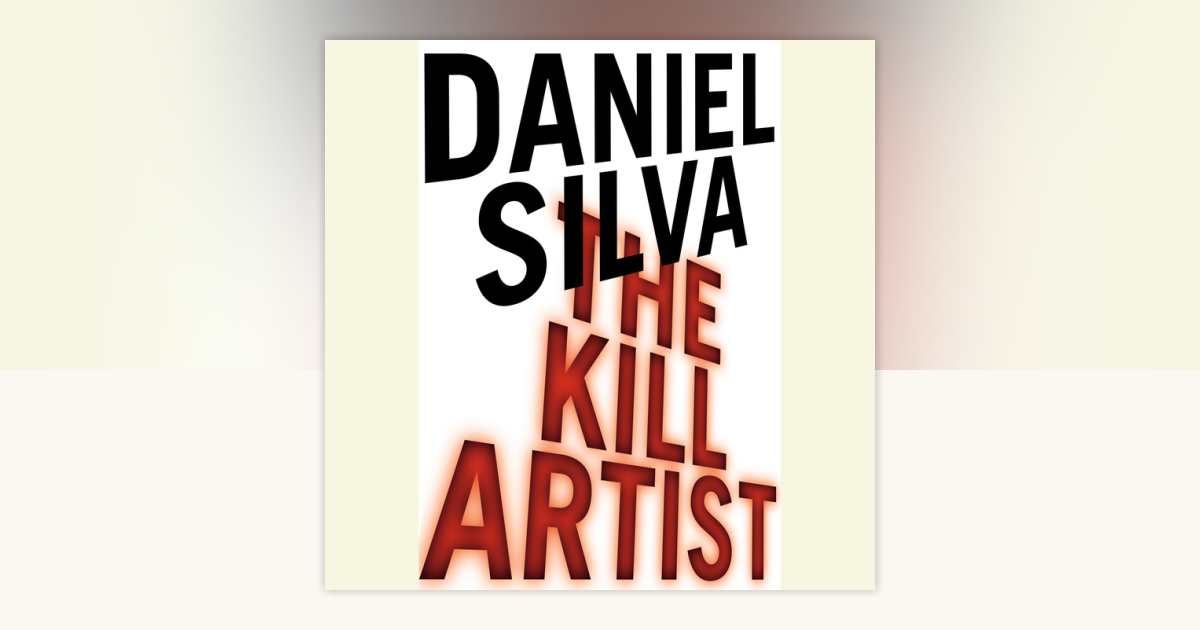 The Kill Artist by Daniel Silva: 9780375420108 | PenguinRandomHouse.com ...