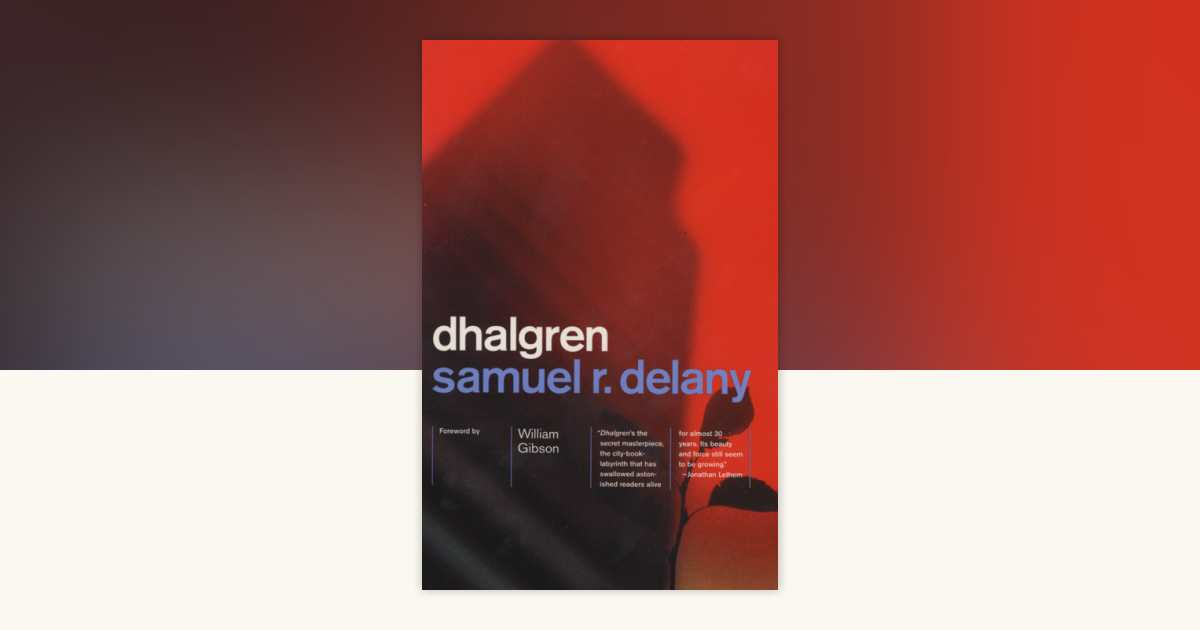 Dhalgren by Samuel R. Delany: 9780375706684 | PenguinRandomHouse.com: Books