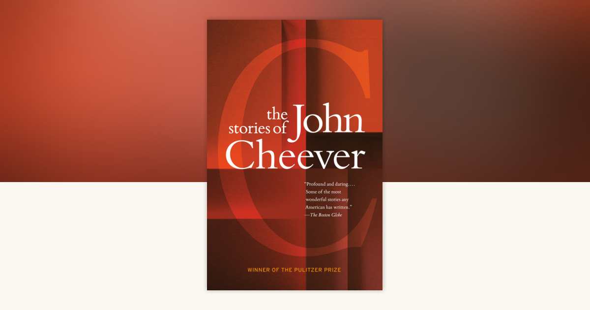 The Stories of John Cheever (Pulitzer Prize Winner) by John Cheever ...