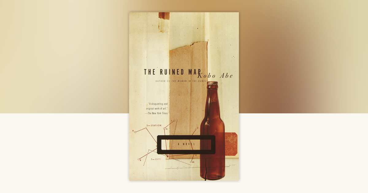 The Ruined Map by Kobo Abe: 9780375726521 | PenguinRandomHouse.com: Books