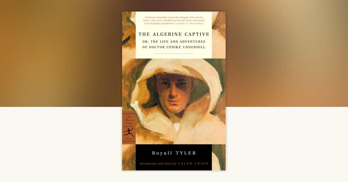 The Algerine Captive by Royall Tyler: 9780375760341 ...