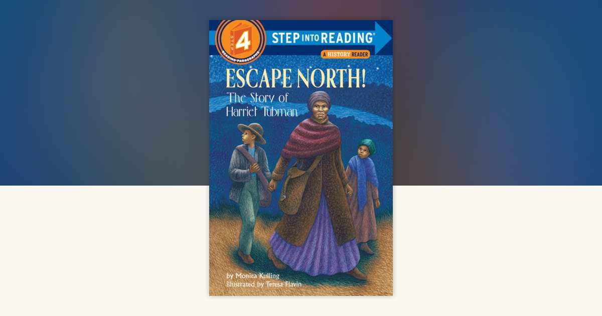 Escape North! The Story of Harriet Tubman by Monica Kulling ...