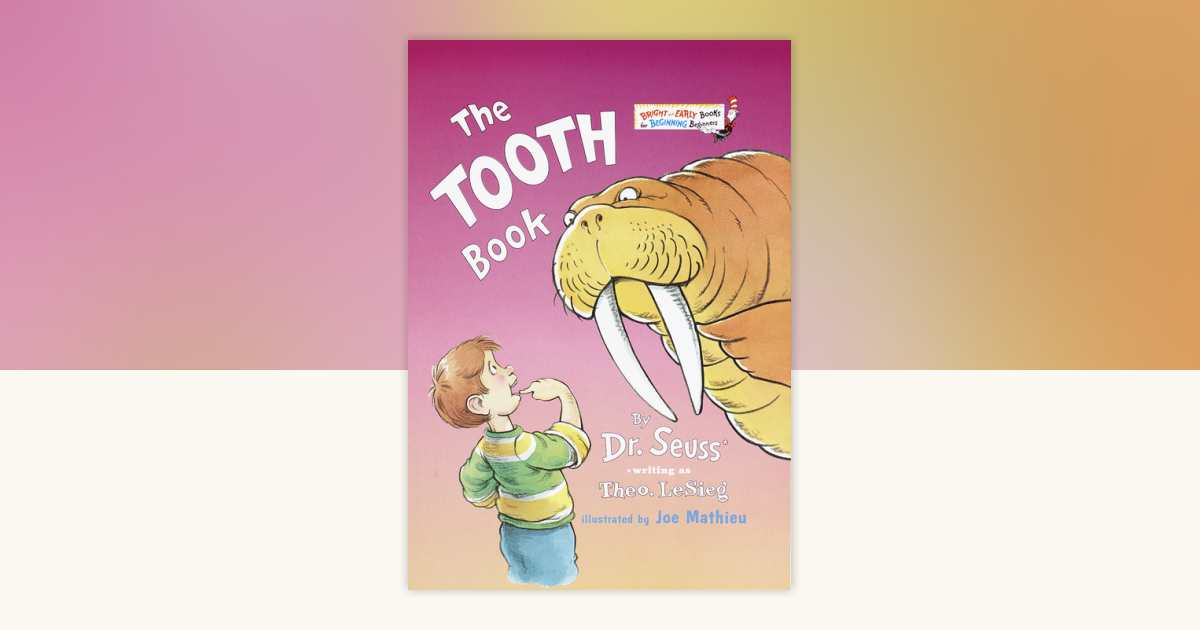 The Tooth Book by Dr. Seuss: 9780375810398 | PenguinRandomHouse.com: Books