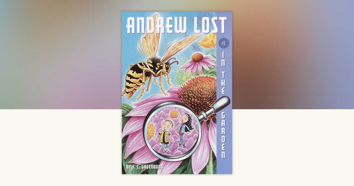 Andrew Lost #4: In the Garden by J. C. Greenburg: 9780375812804 ...