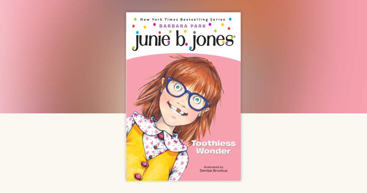 Junie B. Jones #20: Toothless Wonder by Barbara Park: 9780375822230 ...