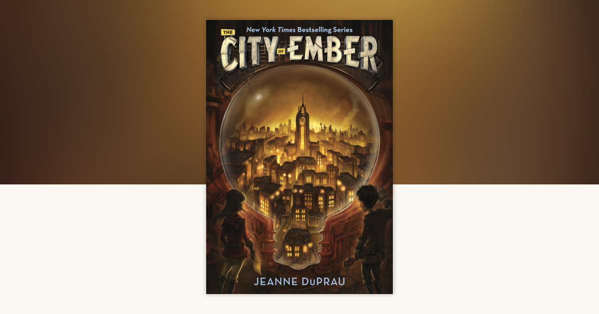The City of Ember by Jeanne DuPrau: 9780375822742 | PenguinRandomHouse ...