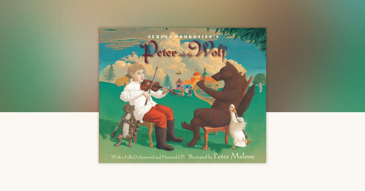 Sergei Prokofiev's Peter and the Wolf by Sergei Prokofiev ...