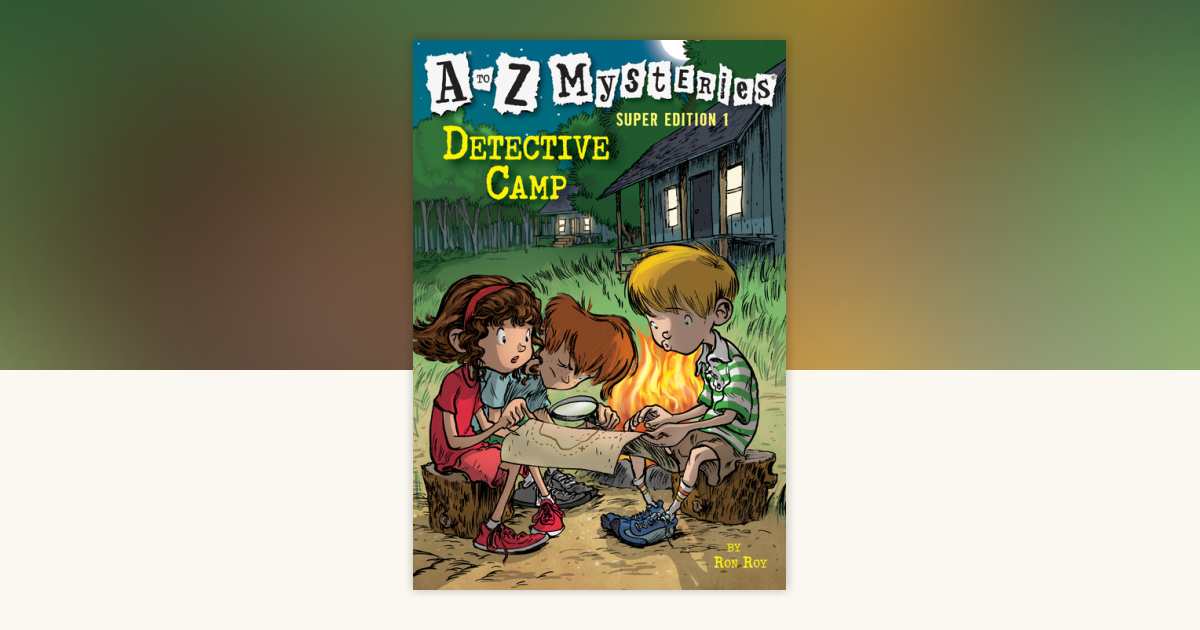 A to Z Mysteries Super Edition 1: Detective Camp by Ron Roy ...