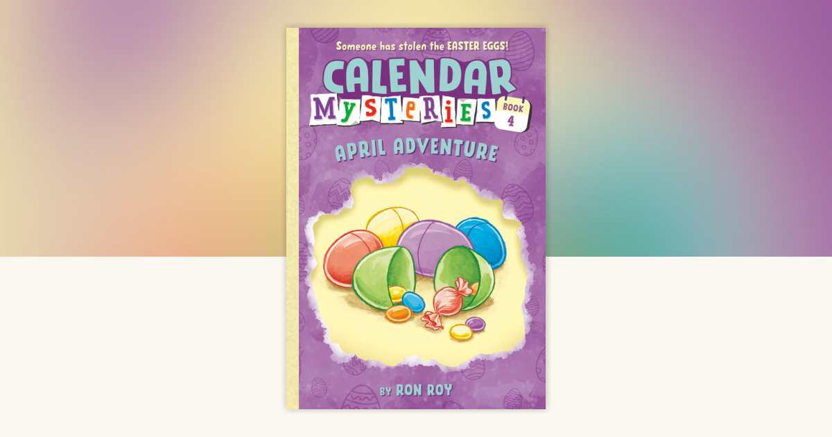 Calendar Mysteries #4: April Adventure by Ron Roy: 9780375861161 ...