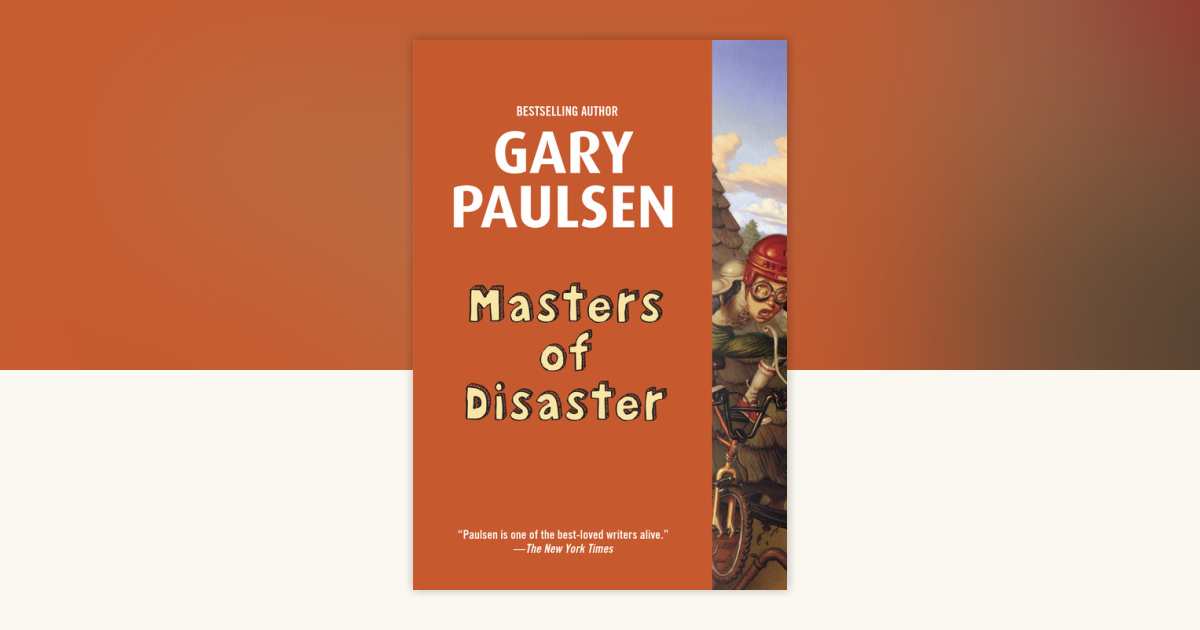 Masters of Disaster by Gary Paulsen: 9780375866104 | PenguinRandomHouse ...