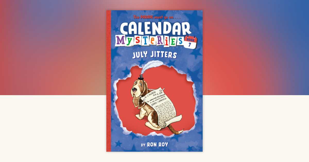 Calendar Mysteries #7: July Jitters by Ron Roy: 9780375868825 ...