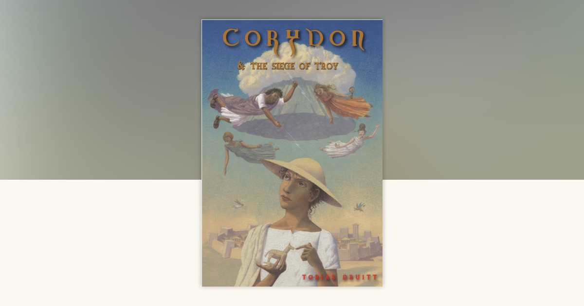 Corydon and the Siege of Troy by Tobias Druitt: 9780375891663 ...