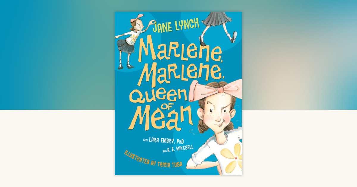Marlene, Marlene, Queen of Mean by Jane Lynch, Lara Embry, Ph.D., A. E ...