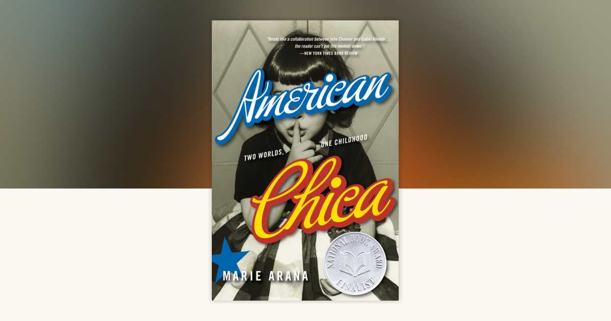 American Chica by Marie Arana: 9780385319638 | PenguinRandomHouse.com ...