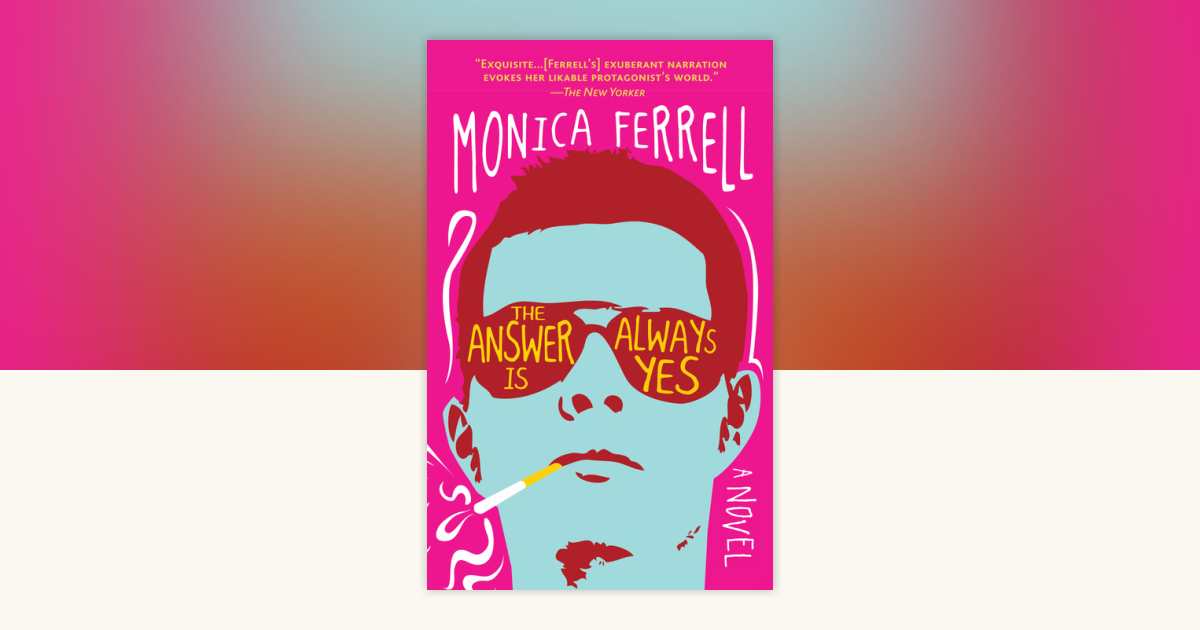 The Answer Is Always Yes by Monica Ferrell: 9780385339308 ...