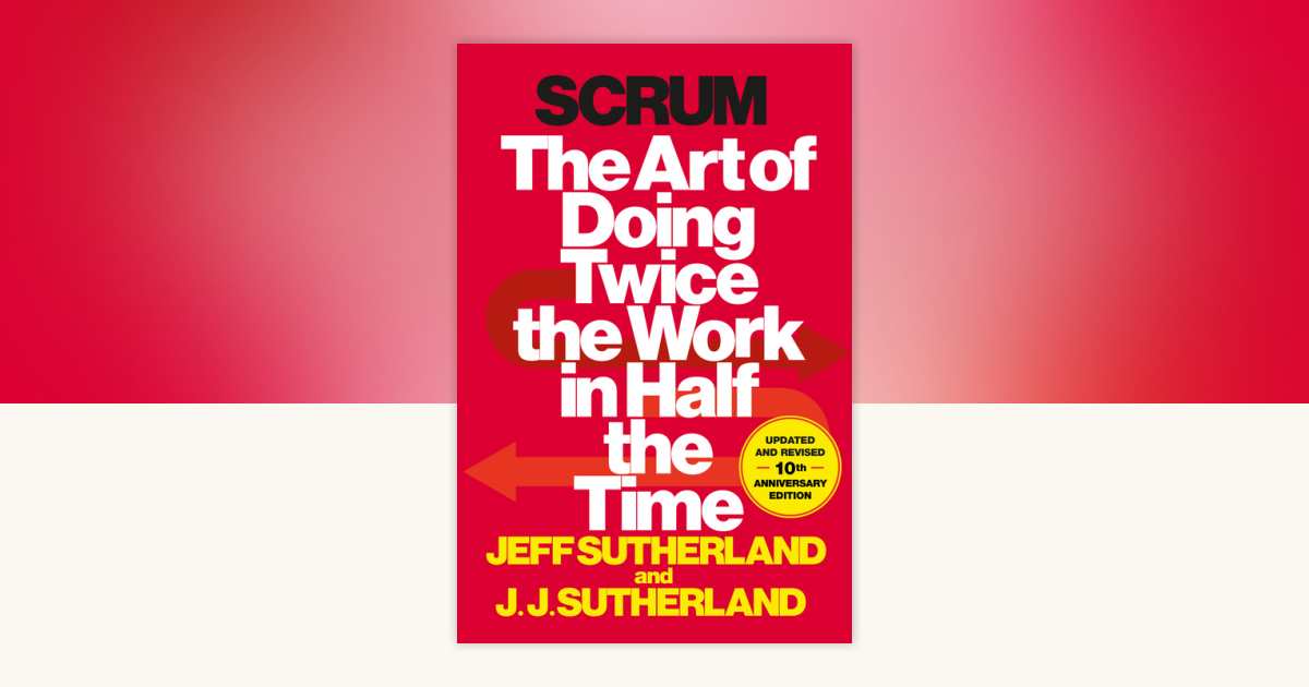 Scrum by Jeff Sutherland, J.J. Sutherland: 9780385346450 ...