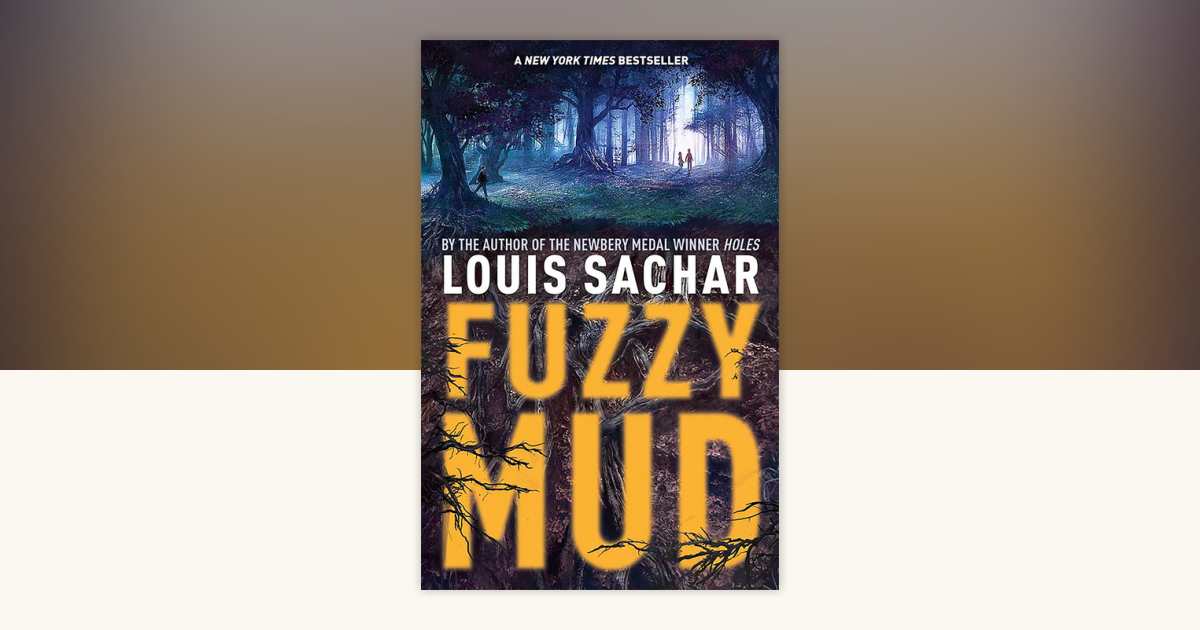 Fuzzy Mud by Louis Sachar: 9780385370226 | PenguinRandomHouse.com: Books