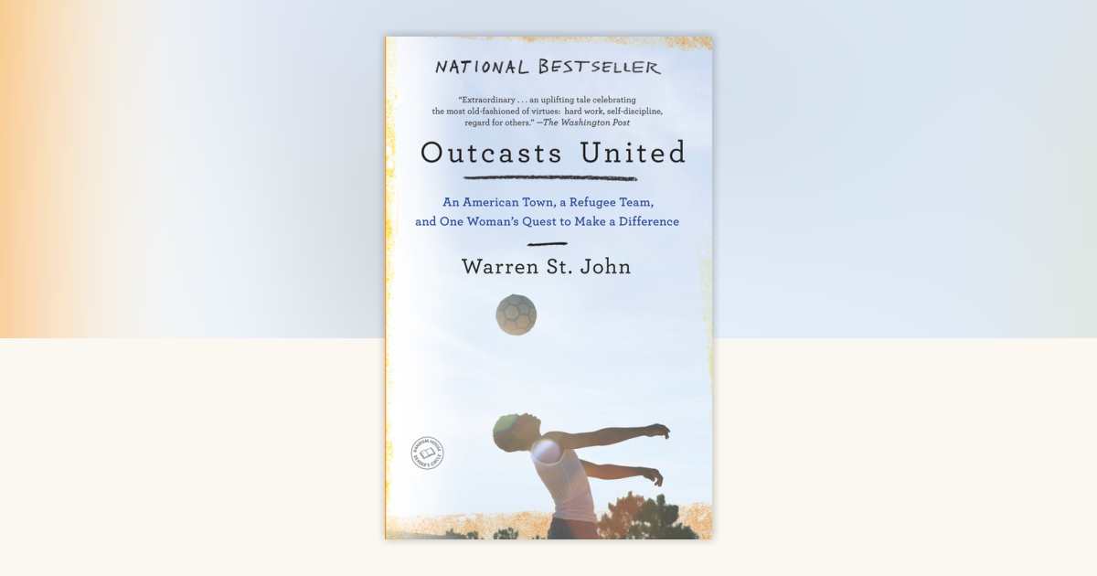 Outcasts United by Warren St. John: 9780385522045 | PenguinRandomHouse ...