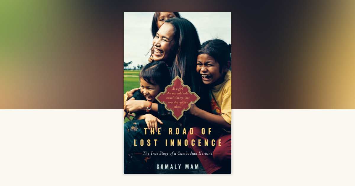 The Road of Lost Innocence by Somaly Mam: 9780385528542 ...