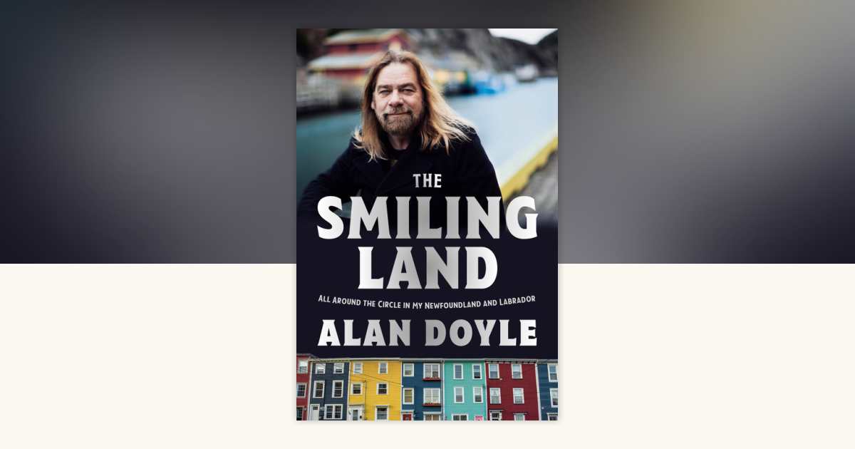 The Smiling Land by Alan Doyle: 9780385694414 | PenguinRandomHouse.com: Books
