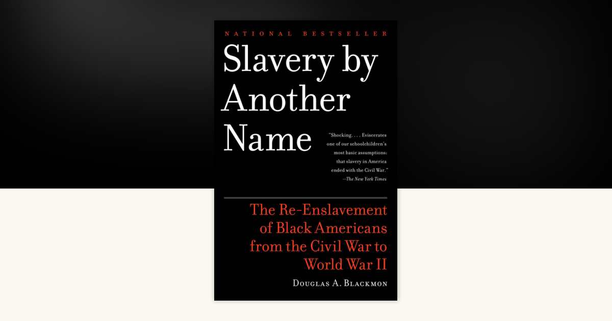 Slavery By Another Name by Douglas A. Blackmon: 9780385722704 ...