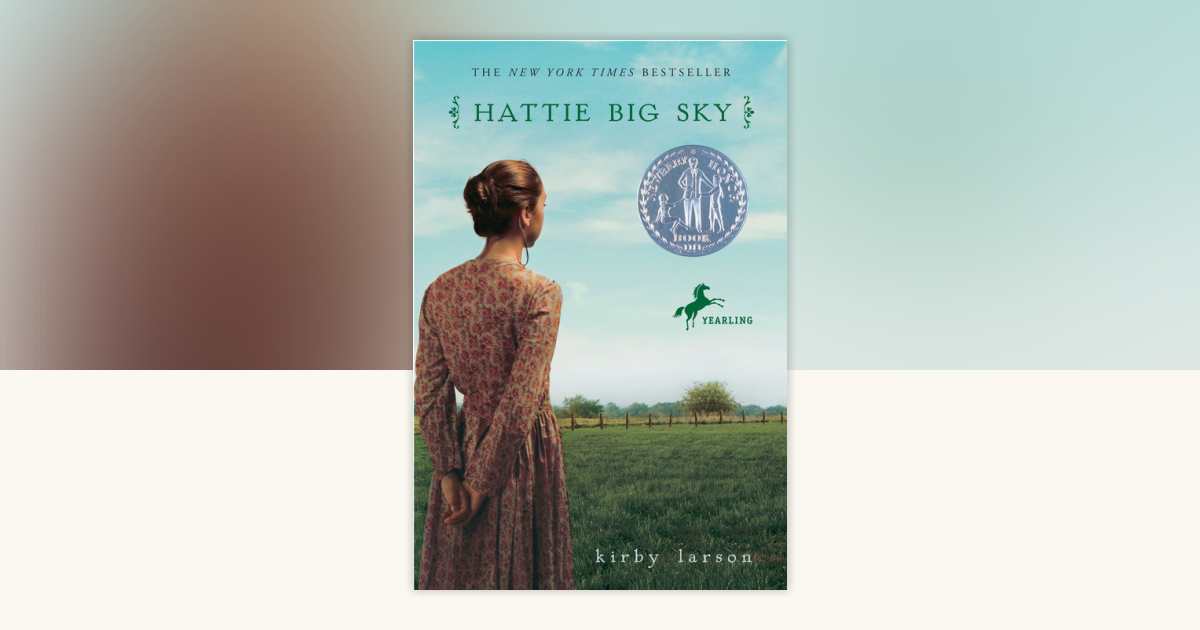 Hattie Big Sky by Kirby Larson: 9780385735957 | PenguinRandomHouse.com ...