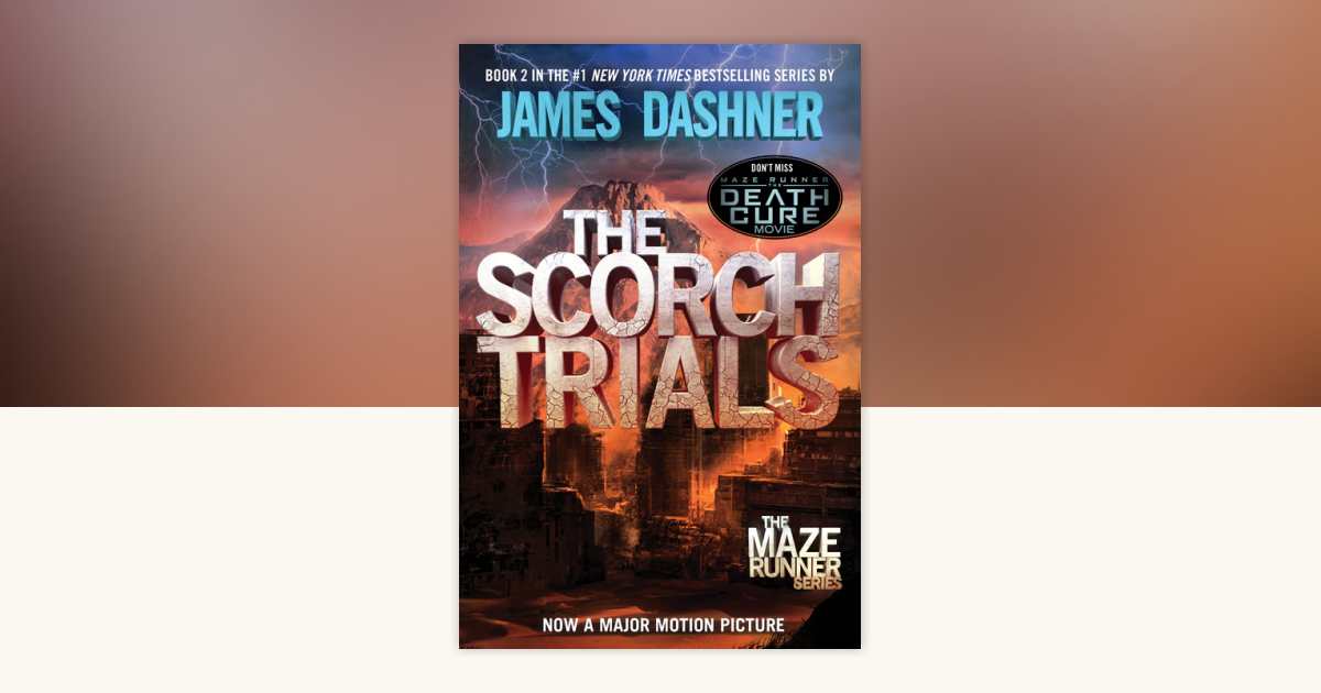 The Scorch Trials by James Dashner: 9780385738767 | PenguinRandomHouse ...