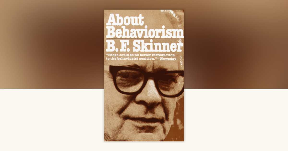 About Behaviorism by B.F. Skinner: 9780394716183 | PenguinRandomHouse ...