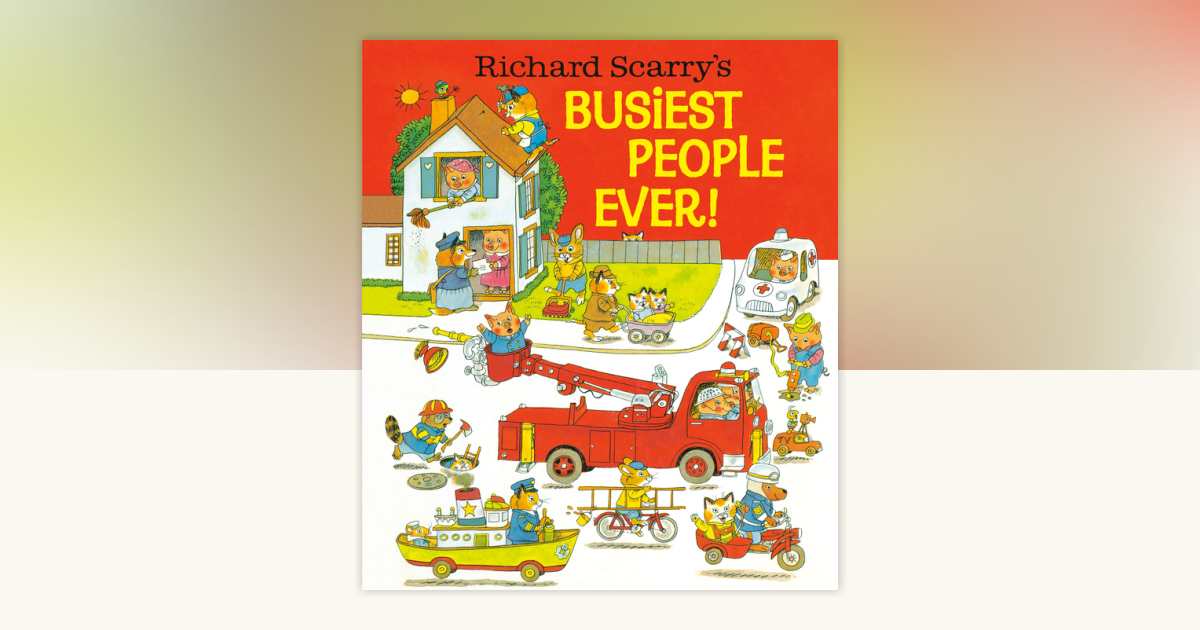Richard Scarry's Busiest People Ever! by Richard Scarry: 9780394832937 ...