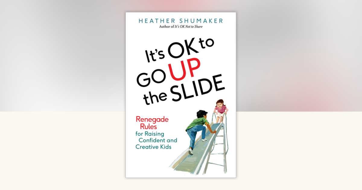 It's OK to Go Up the Slide by Heather Shumaker: 9780399172007 ...