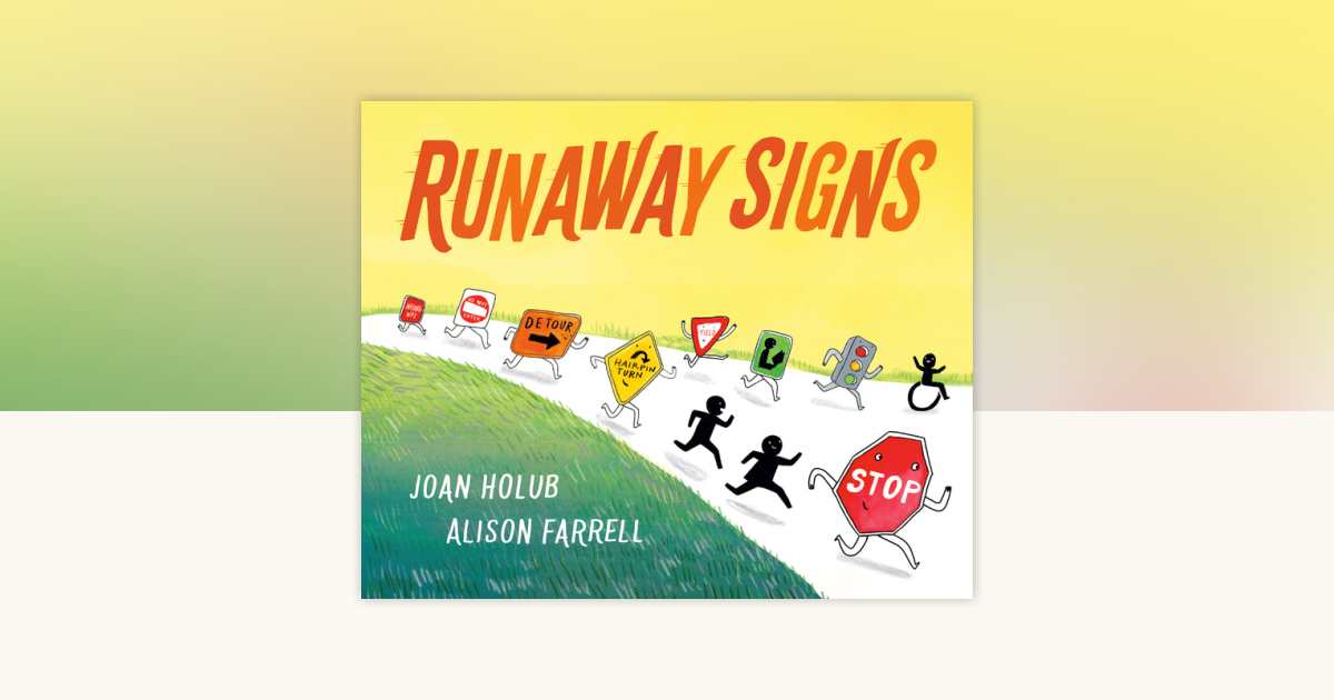 Runaway Signs by Joan Holub: 9780399172250 | PenguinRandomHouse.com: Books
