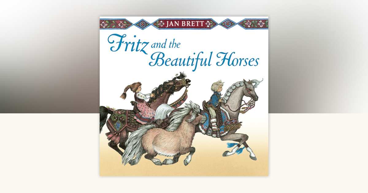Fritz and the Beautiful Horses by Jan Brett: 9780399174582 ...