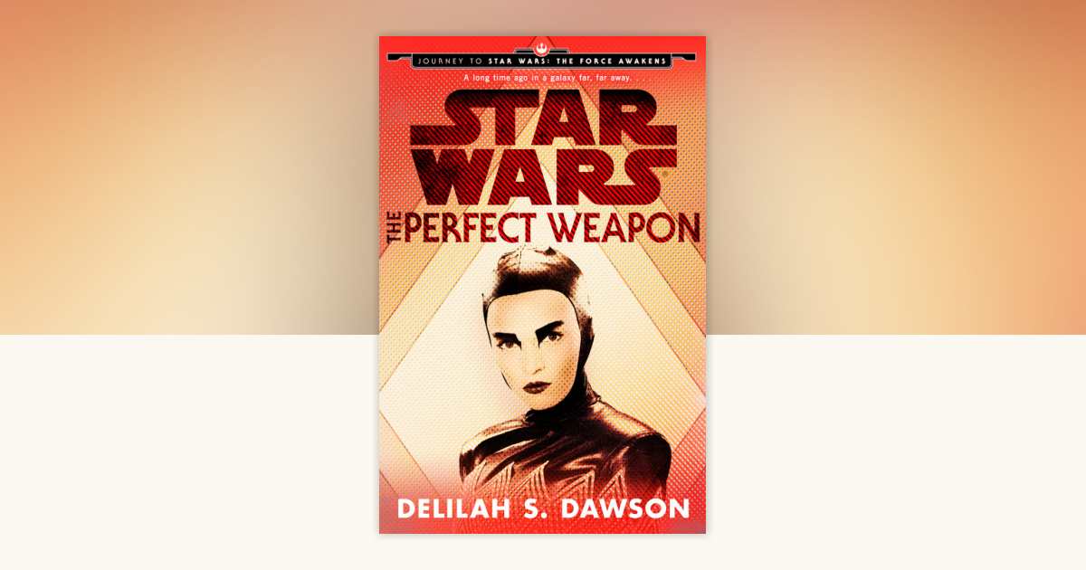 The Perfect Weapon (Star Wars) (Short Story) by Delilah S. Dawson ...