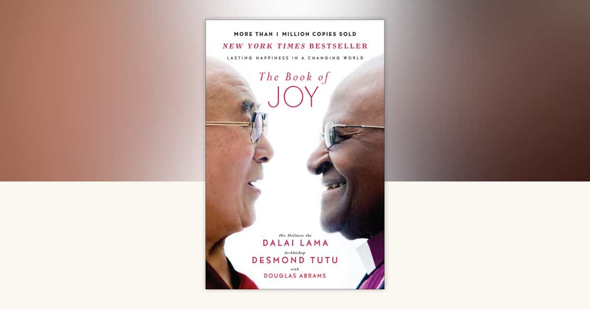 The Book of Joy by Dalai Lama, Desmond Tutu, Douglas Carlton Abrams ...