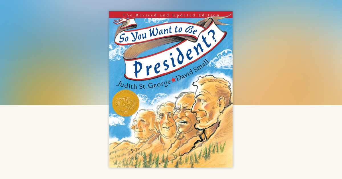 So You Want to Be President? by Judith St. George: 9780399243172 ...