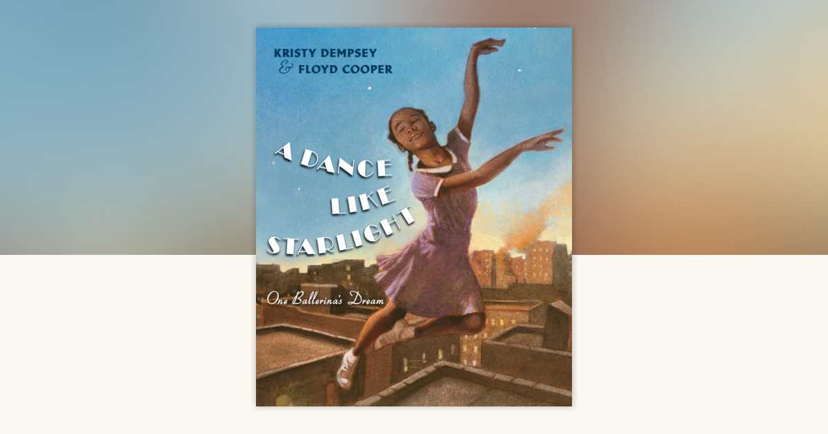 A Dance Like Starlight by Kristy Dempsey: 9780399252846 ...