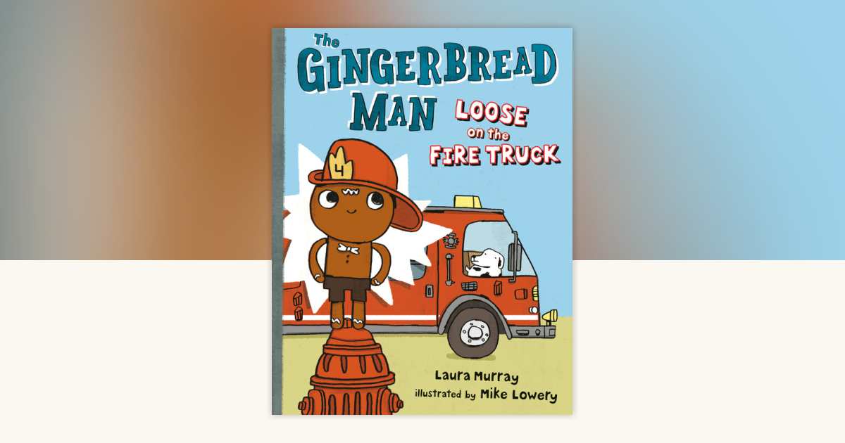 The Gingerbread Man Loose on the Fire Truck by Laura Murray ...