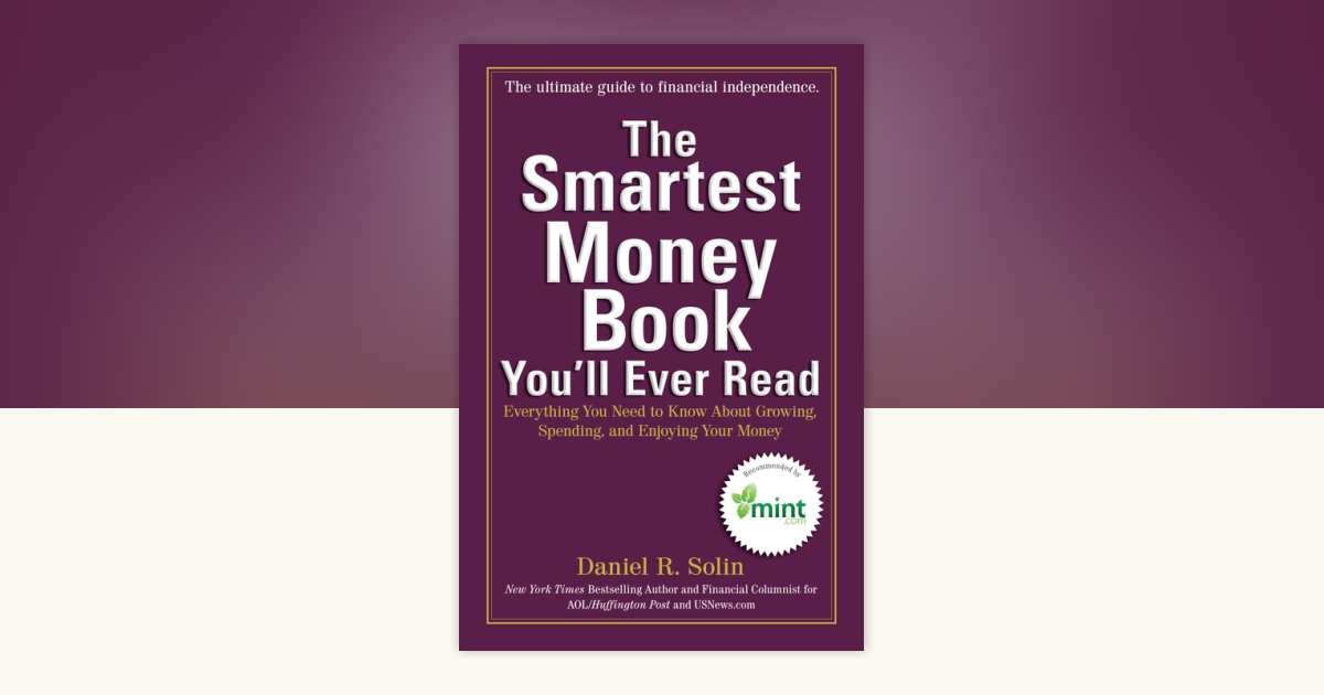 The Smartest Money Book You'll Ever Read by Daniel R. Solin ...