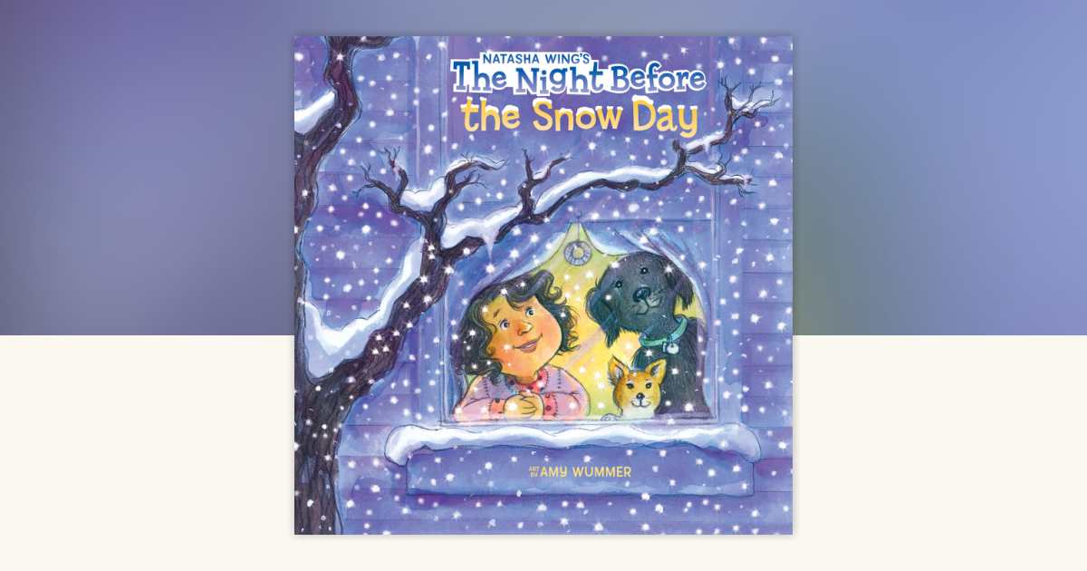 The Night Before the Snow Day by Natasha Wing: 9780399539428 ...