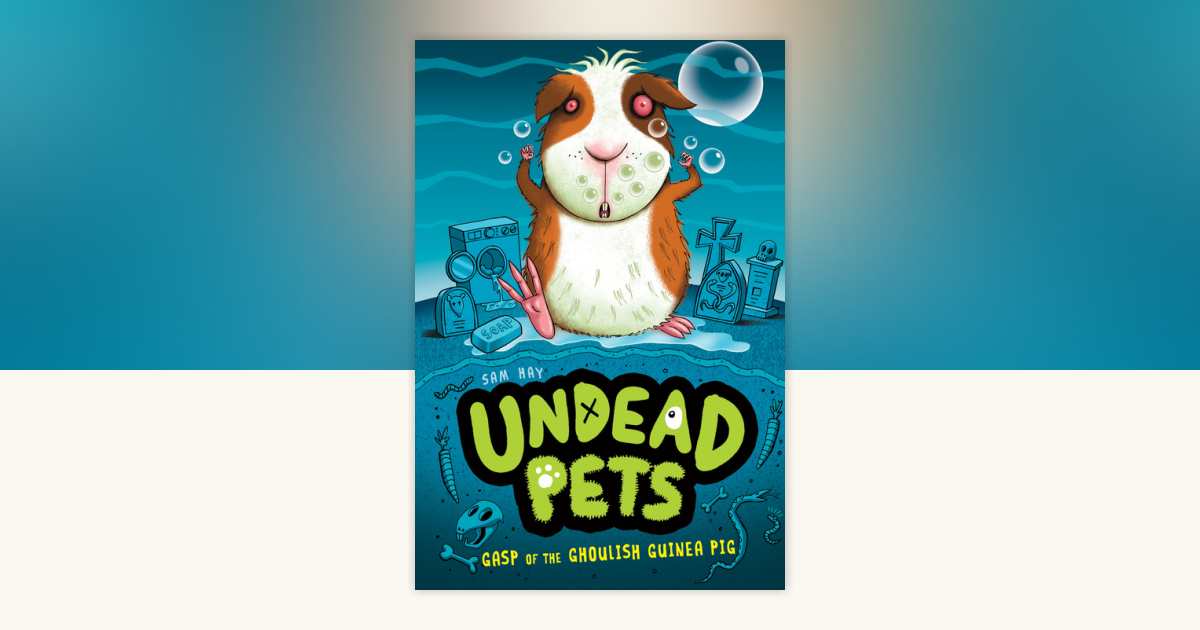 Gasp of the Ghoulish Guinea Pig #7 by Sam Hay: 9780399542886 ...