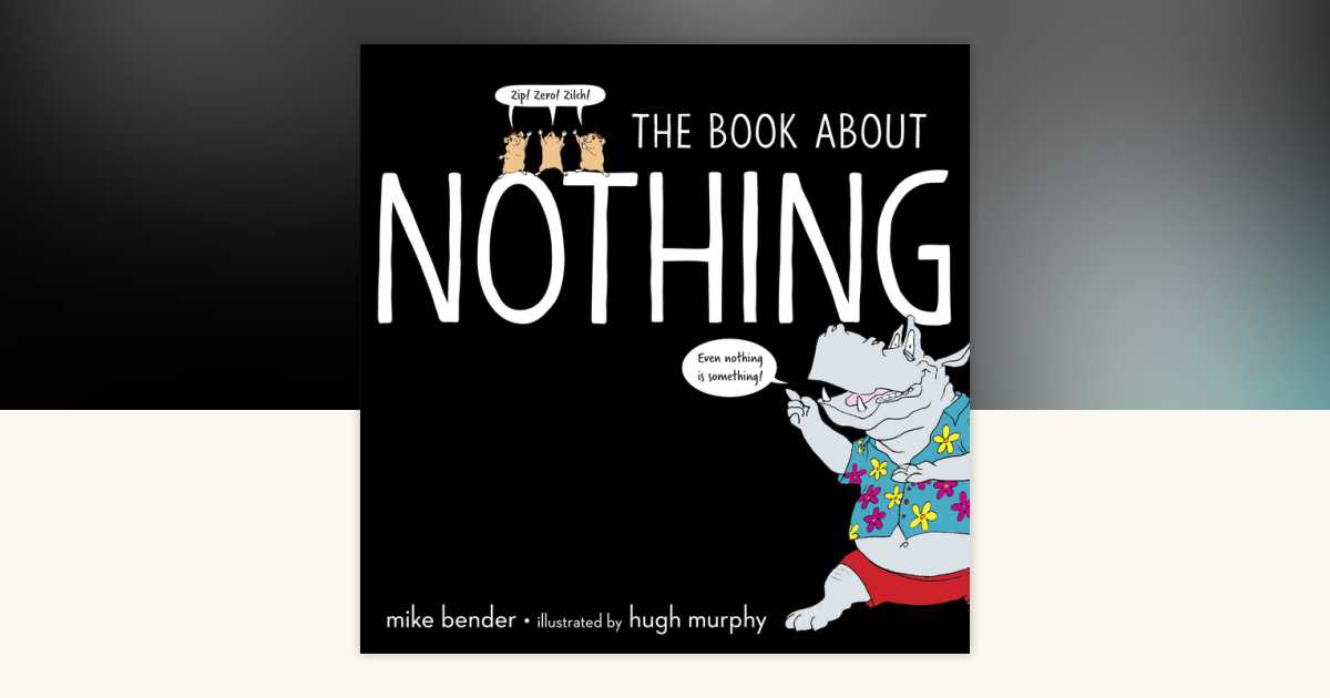 The Book About Nothing by Mike Bender: 9780399551116 ...