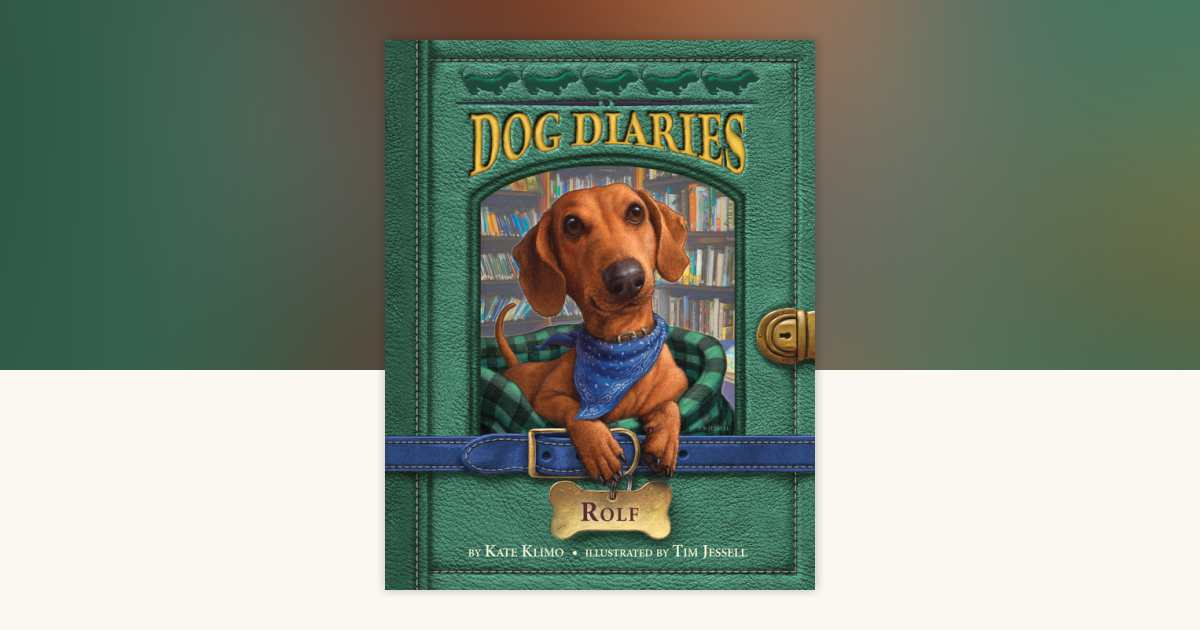 Dog Diaries #10: Rolf by Kate Klimo: 9780399551284 | PenguinRandomHouse ...