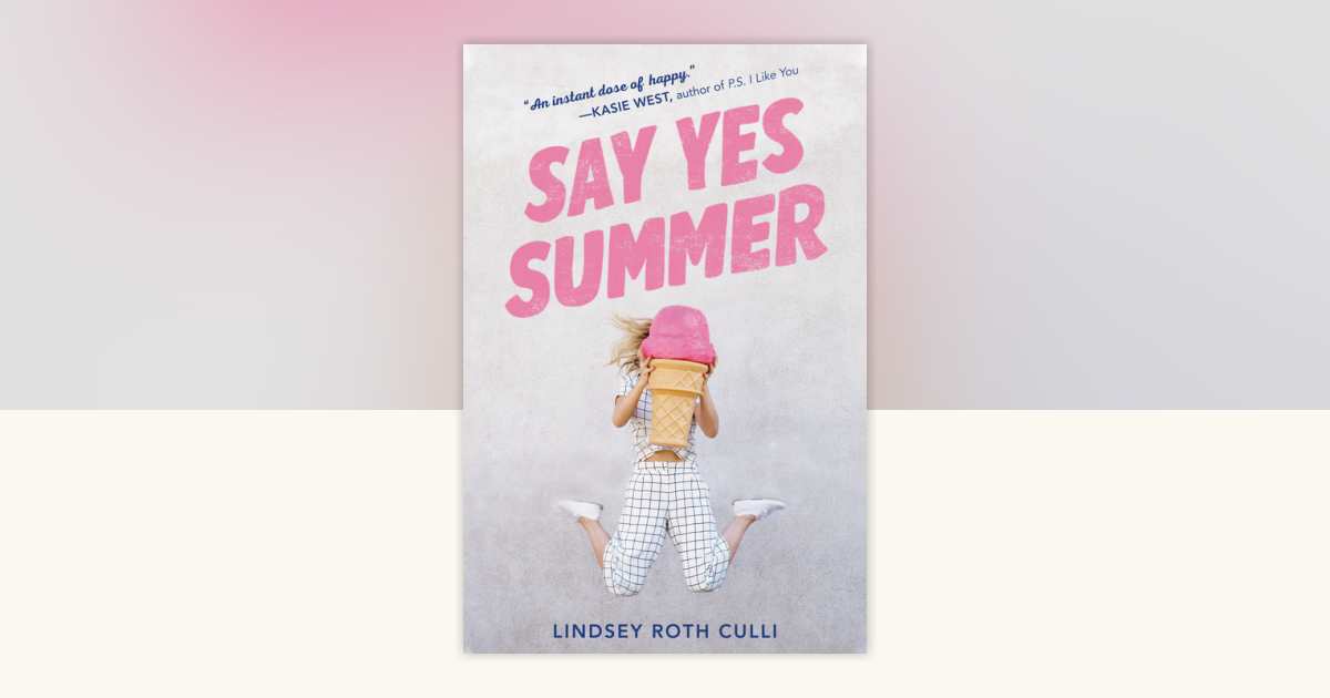 Say Yes Summer by Lindsey Roth Culli: 9780399552342 ...