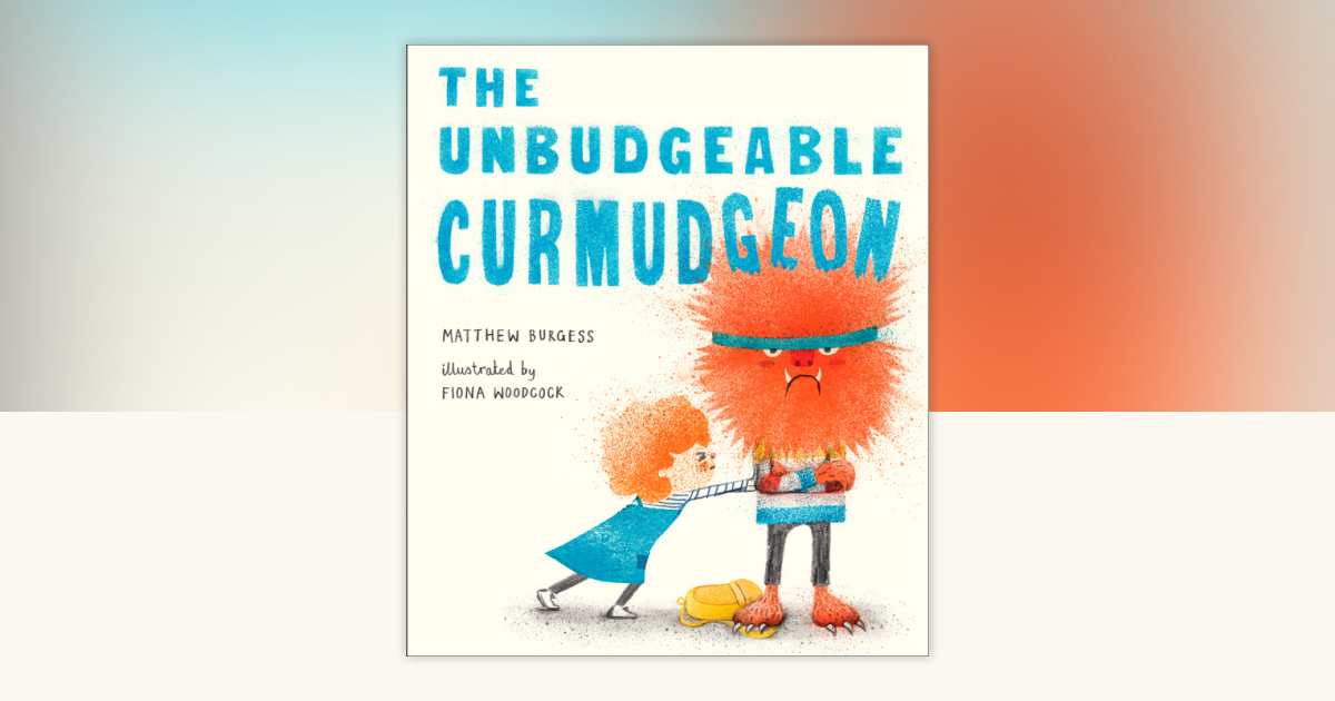 The Unbudgeable Curmudgeon by Matthew Burgess: 9780399556623 ...