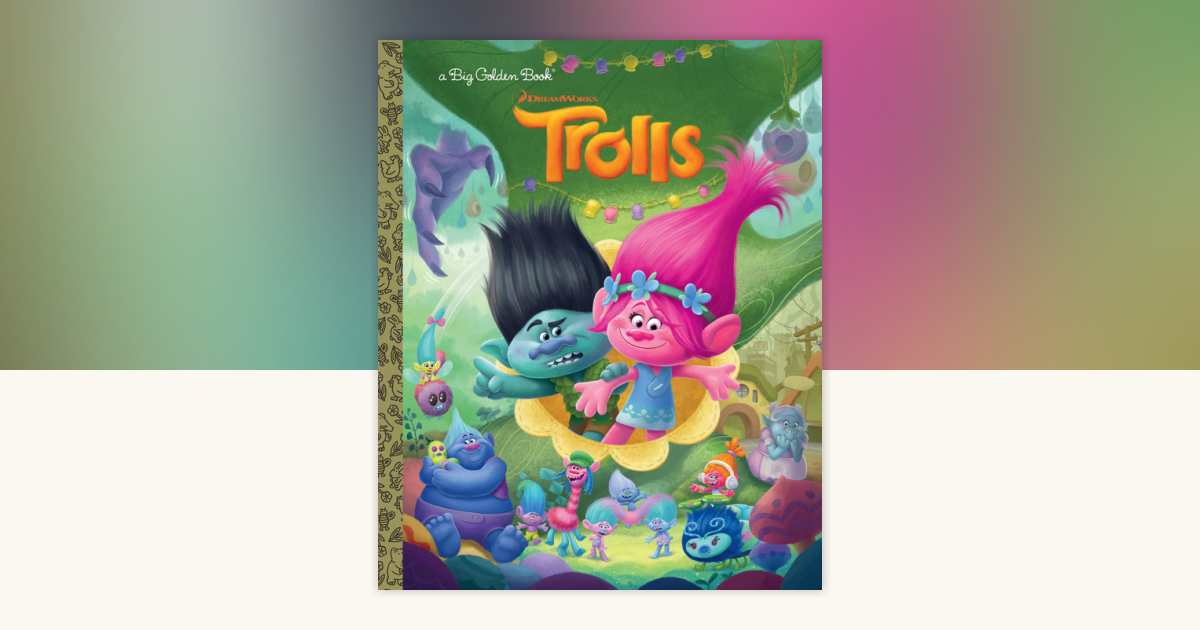 Trolls Big Golden Book (DreamWorks Trolls) by Golden Books ...